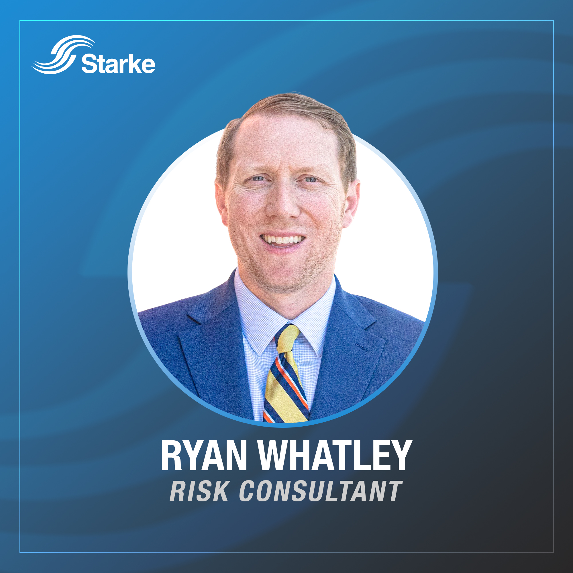 Starke adds Ryan Whatley as new Risk Consultant • Starke Agency